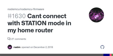 Cant Connect With Station Mode In My Home Router · Issue 1630 · Nodemcunodemcu Firmware · Github
