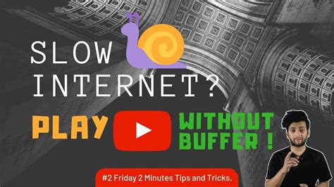 Play Youtube Without Buffering In Slow Internet YouTube