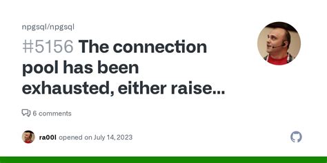The Connection Pool Has Been Exhausted Either Raise Max Pool Size Currently Or Timeout