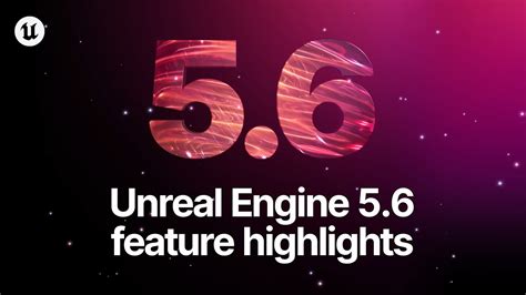 Unreal Engine 56 Release Unrealfab
