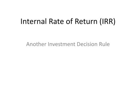 PPT Internal Rate Of Return IRR PowerPoint Presentation Free Download ID