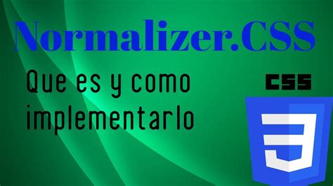 Normalizercss ¿qué Es Y Como Funciona Youtube