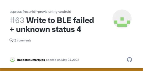 write to ble failed unknown status 4 · issue 63 · espressif esp idf
