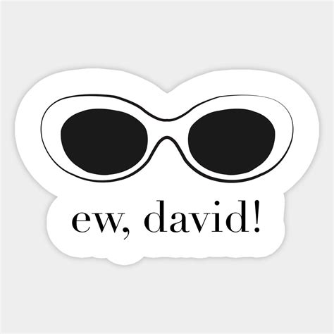 Ew David By Ch Music Themed Rooms Schitts Creek Girl Stickers