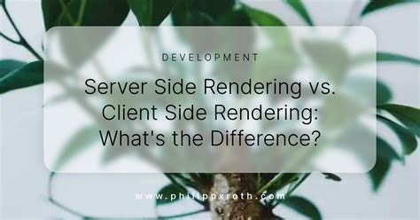 server side rendering vs client side rendering what s the difference