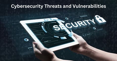 Get Serious About Cybersecurity Threats And Vulnerabilities