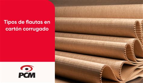 Tipos De Flautas En Cartón Corrugado
