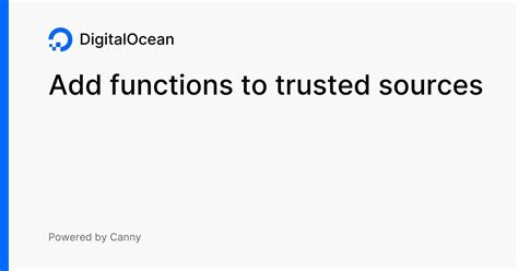 Add Functions To Trusted Sources Serverless Functions Digitalocean