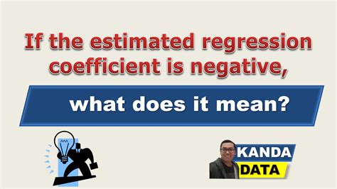 If The Estimated Regression Coefficient Is Negative What Does It Mean