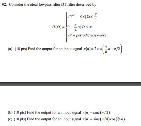 Solved Consider The Ideal Lowpass Filter Dt Filter Described