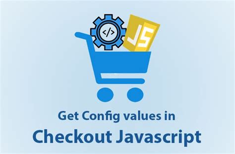 Magento 2 Get Configuration Values In Checkout Js Webficial