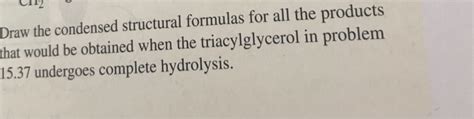 Solved Draw the condensed structural formulas for all the | Chegg.com