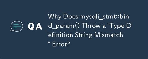 Why Does Mysqli Stmt Bind Param Throw A Type Definition String Mismatch Error Mysql