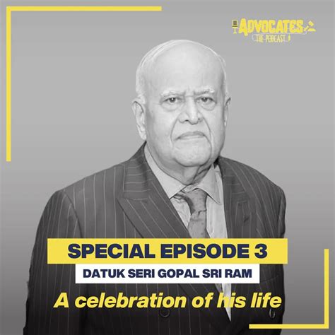Advocates The Podcast Datuk Seri Gopal Sri Ram