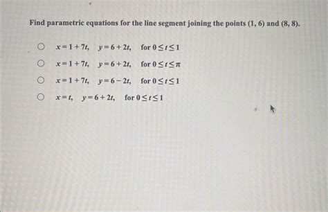solved find parametric equations for the line segment