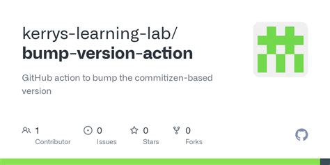 Github Kerrys Learning Labbump Version Action Github Action To Bump