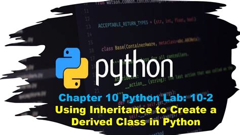Principles Of Programming Chapter 10 Python Lab 10 2 Using Inheritance To Create A Derived