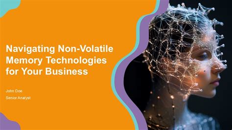 Navigating Non Volatile Memory Technologies For Your Business Ppt