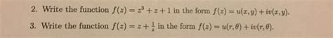 solved 2 write the function f z z3 2 1 in the form