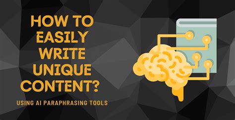 How To Easily Write Unique Content Using Ai Paraphrasing Tool Valley Ai