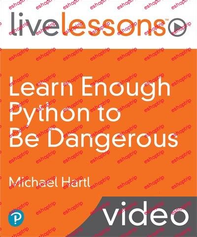 LiveLessons Learn Enough Python To Be Dangerous A Tutorial