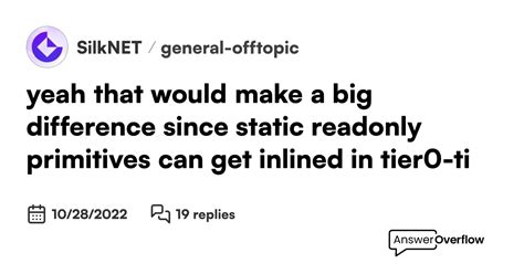 Yeah That Would Make A Big Difference Since Static Readonly Primitives