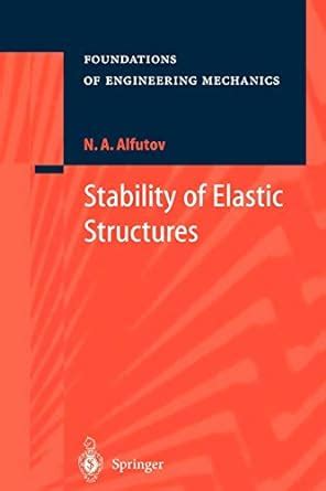 Stability Of Elastic Structures Foundations Of Engineering Mechanics Alfutov N A Balmont