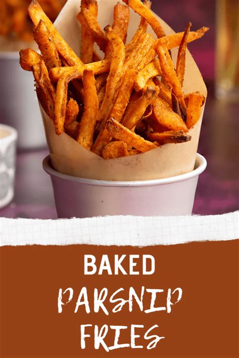 Parsnip Fries Baked Parsnip Fries Baked