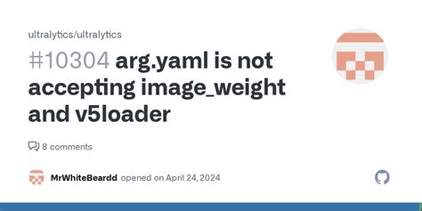 Argyaml Is Not Accepting Imageweight And V5loader · Issue 10304 · Ultralyticsultralytics