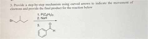 Solved Provide a step-by-step mechanism using curved arrows | Chegg.com