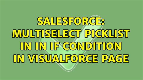 Salesforce Multiselect Picklist In In If Condition In Visualforce Page