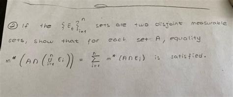 Solved 2 If The {et}i 1n Sets Are Two Disjoint Measurable