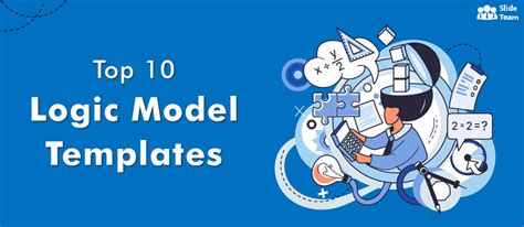 Top 10 Logic Model Templates To Demonstrate Your Project Structure [free Pdf Attached]
