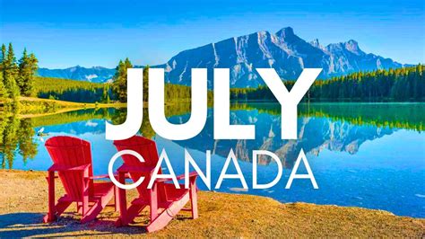 Best Places To Visit In Canada In July Travel Video Youtube