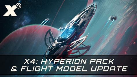 X4 Foundations 🪐 Flight Model Update X4 Hyperion Pack Launch Trailer 🚀 Major Update Out Now