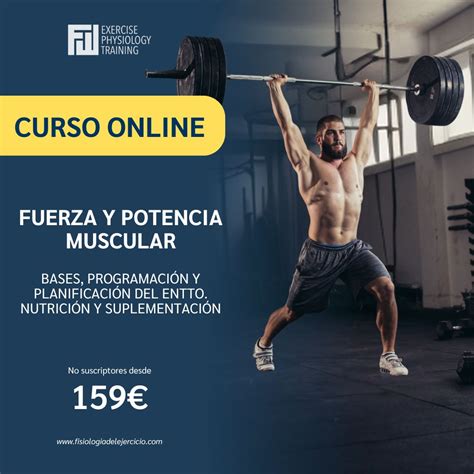 Curso Avanzado De Fuerza Y Potencia Fisiología Del Ejercicio By Dr López Chicharro