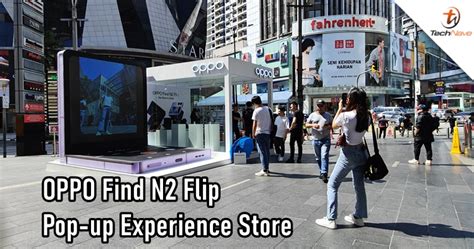Oppo Malaysia Sets Up Oppo Find N Flip Pop Up Experience Store At Pavilion Kl Technave