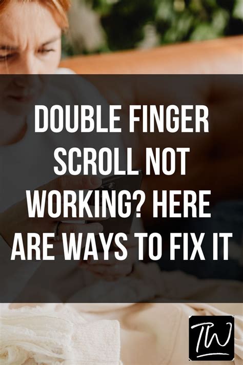Double Finger Scroll Not Working Here Are Ways To Fix It In 2023