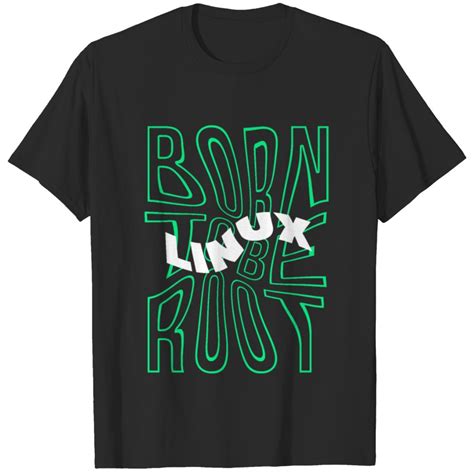 Linux Born To Be Root T Shirt Sold By Jordan Simba Mangoyi Sku 2039984 60 Off Printerval