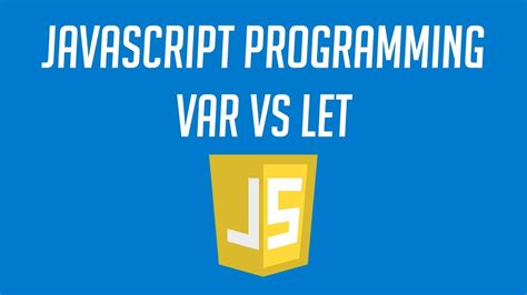 What Is The Difference Between Var And Let In Javascript Youtube
