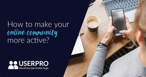 how to make your online community more active userpro