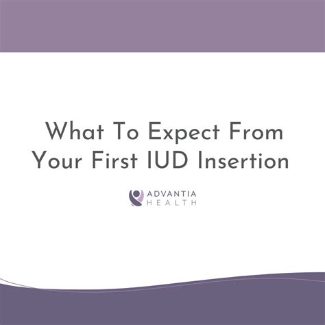 What To Expect For Your First IUD Insertion Advantia Health