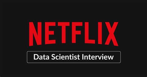 Netflix Data Scientist Interview In 2025 Leaked Questions