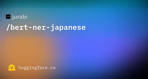 Jurabi Bert Ner Japanese Hugging Face