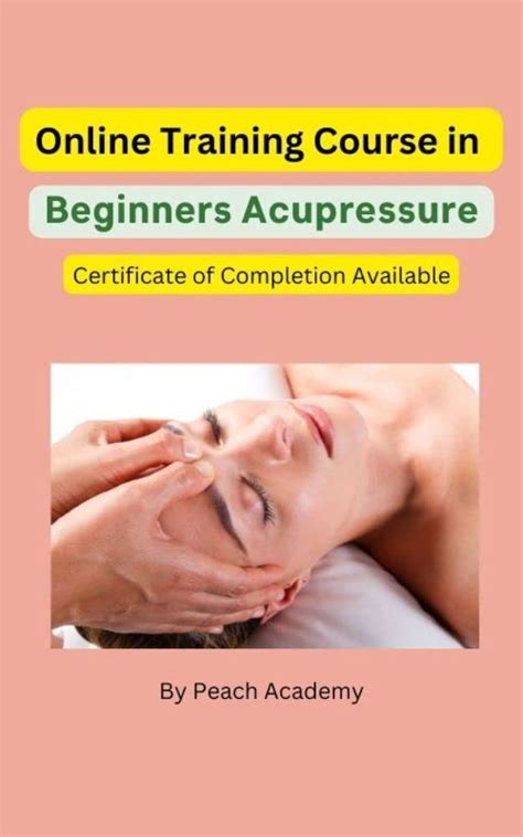 Online Training Course In Beginners Acupressure Peach Academy EBook Academy Peach Amazon
