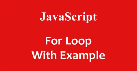 Using For Loop In Javascript With Example And Flow Chart Tech Savvy Blogger Tech N Savvy