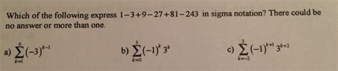 Solved Which Of The Following Express 1 3 9 27 81 243 In
