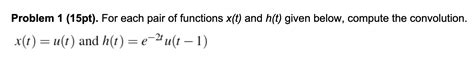 solved problem 1 15pt ﻿for each pair of functions x t