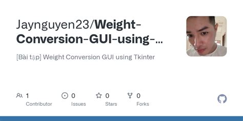 GitHub Jaynguyen23 Weight Conversion GUI using Tkinter Bài tập