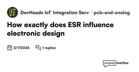 How Exactly Does Esr Influence Electronic Design Devheads Iot Integration Server